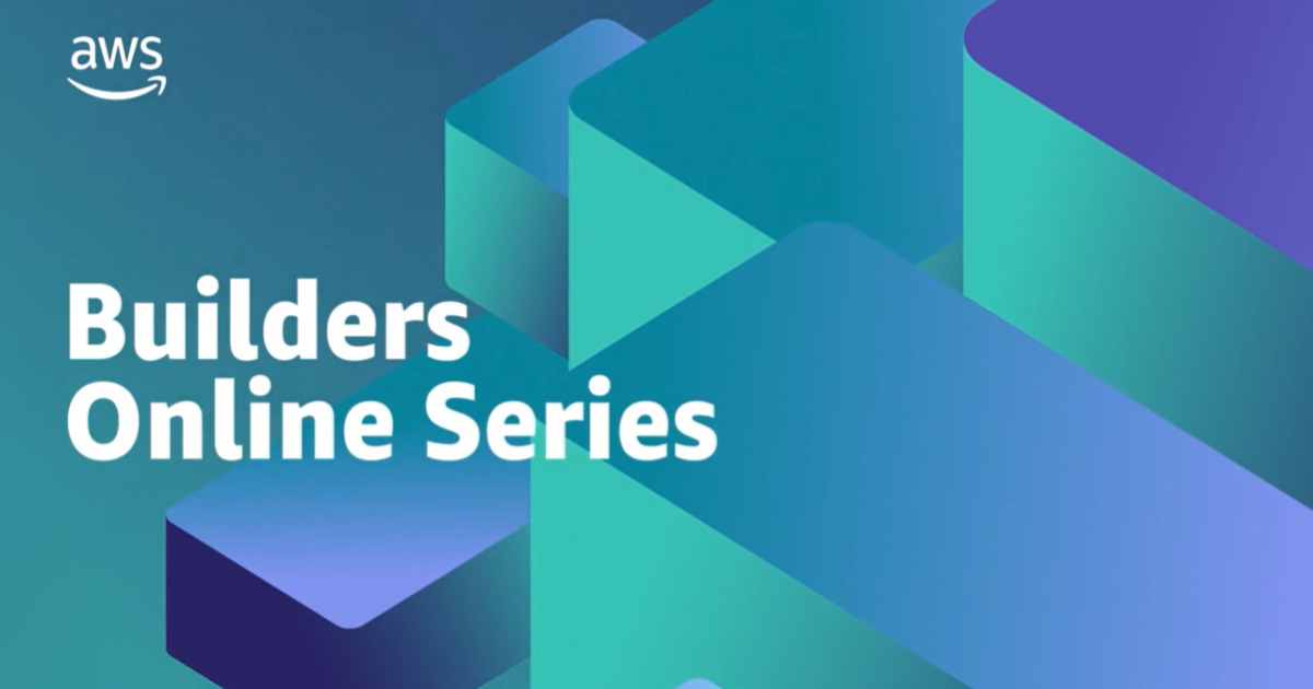 2022 AWS Builders Online Seriesに参加しました